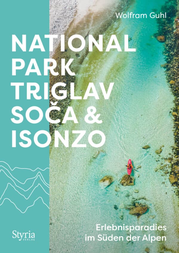 Nationalpark Triglav, Soča & Isonzo | Alpe-Adria Magazin | Reisen mit ...