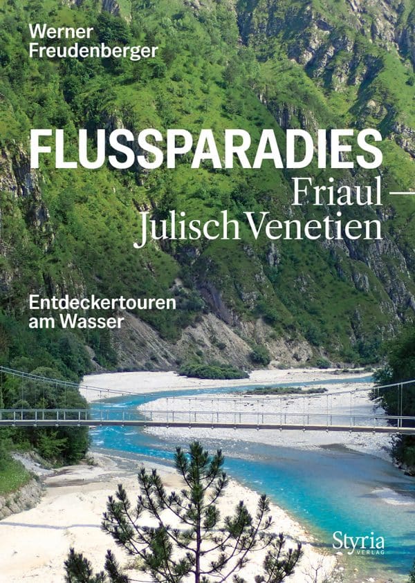 Flussparadies Friaul-Julisch Venetien | Alpe-Adria Magazin | Reisen mit ...